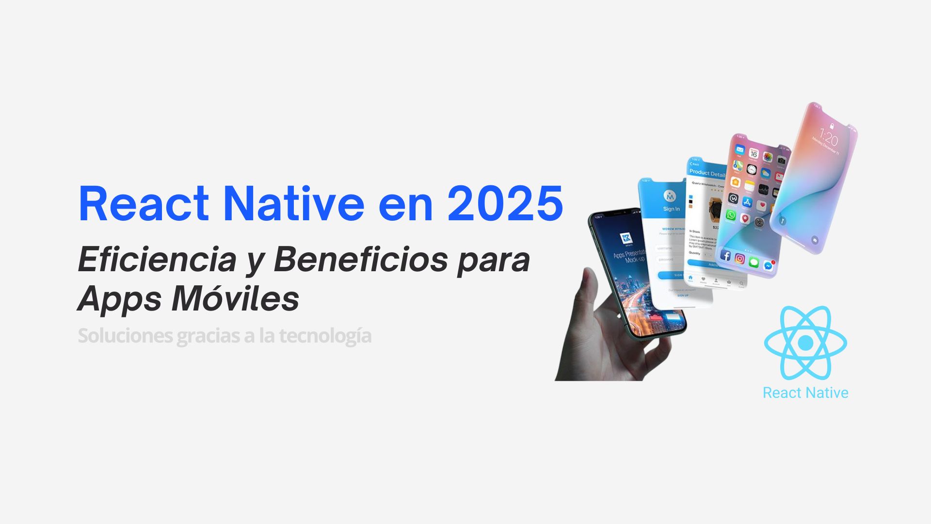 React Native en 2025: Eficiencia y Beneficios para Apps Móviles ...